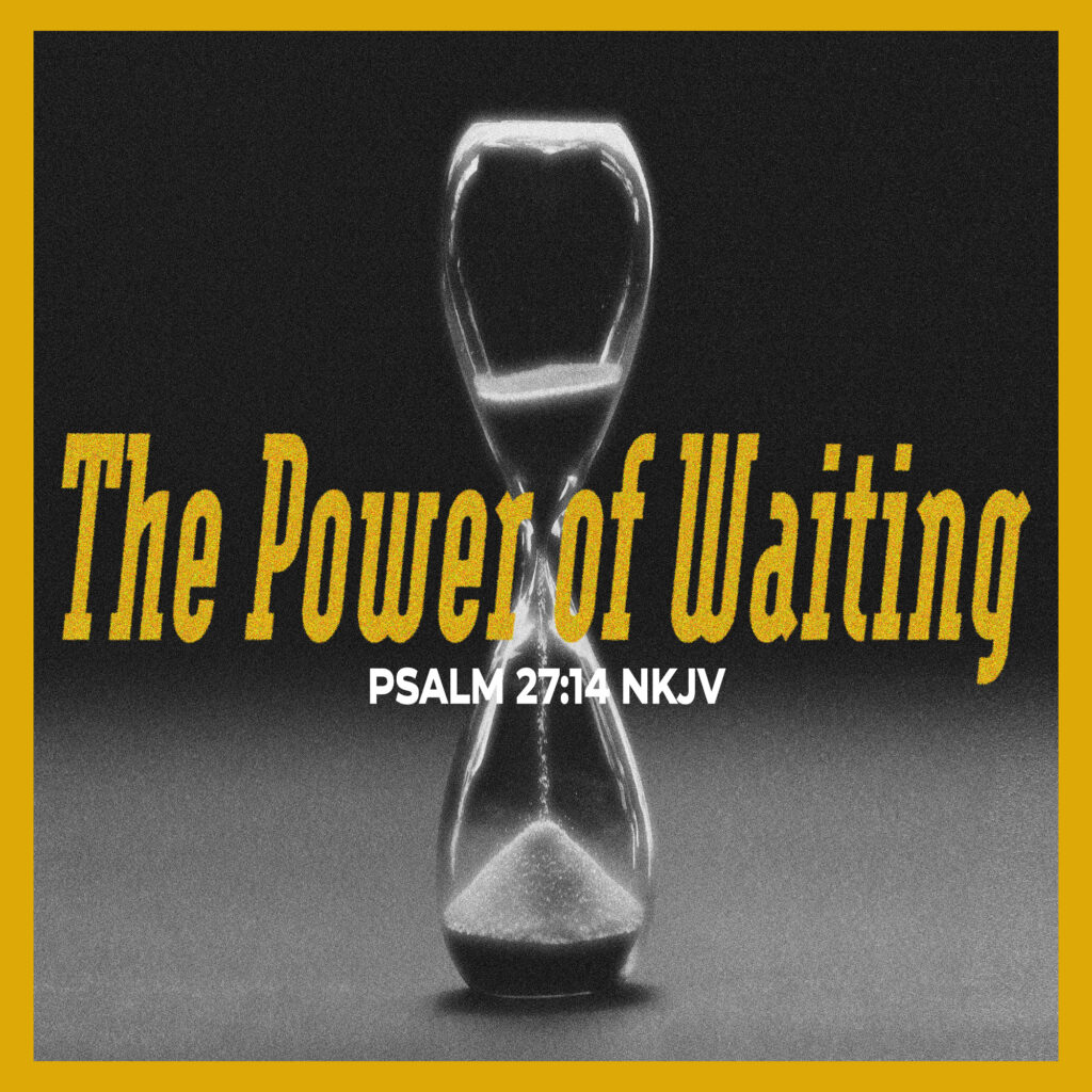 The Power of Waiting – 11:00 – CD - Word of Faith Family Worship Cathedral